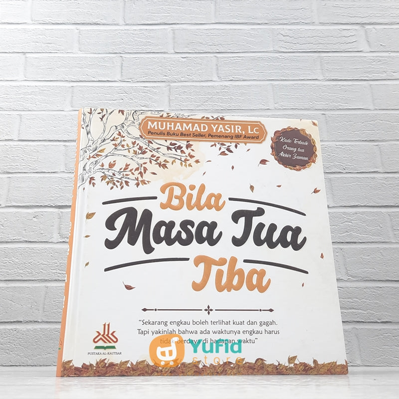 BUKU BILA MASA TUA TIBA (PUSTAKA AL KAUTSAR) – Yufid Store Toko Muslim