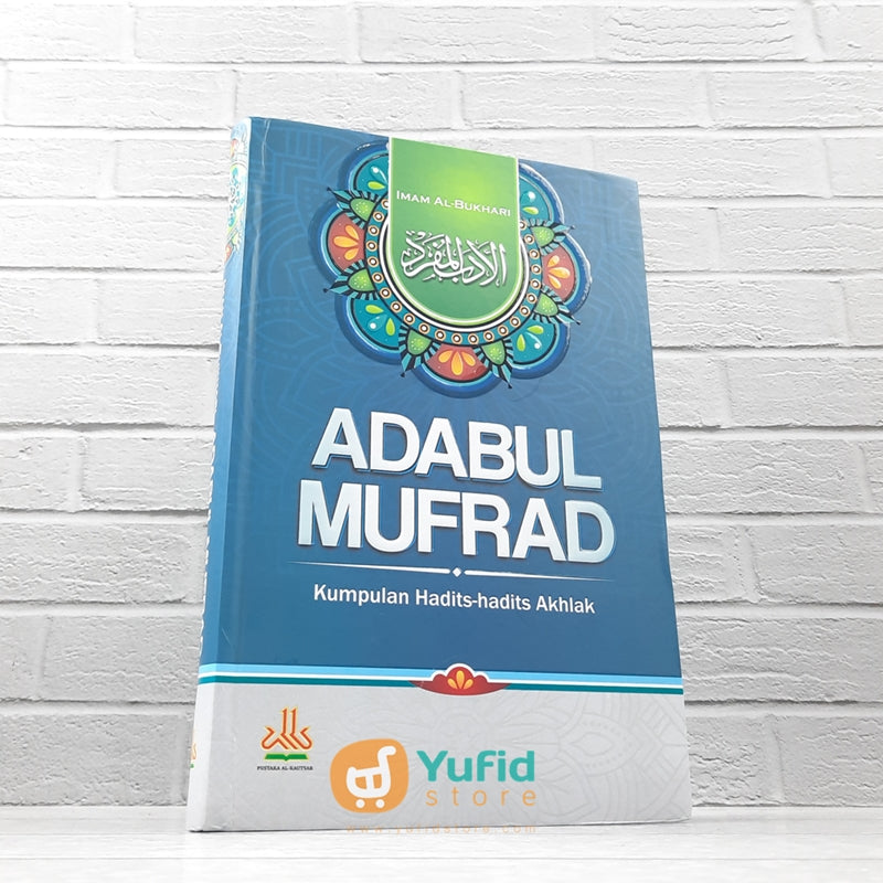 BUKU ADABUL MUFRAD (PUSTAKA AL-KAUTSAR) – Yufid Store Toko Muslim