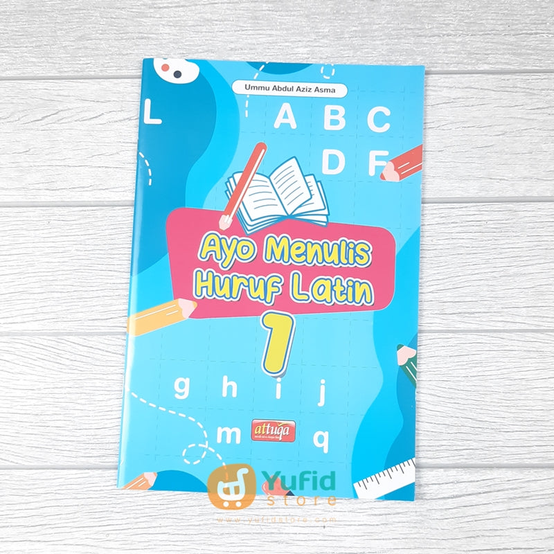 BUKU AYO MENULIS HURUF LATIN JILID 1 (ATTUQA) – Yufid Store Toko Muslim
