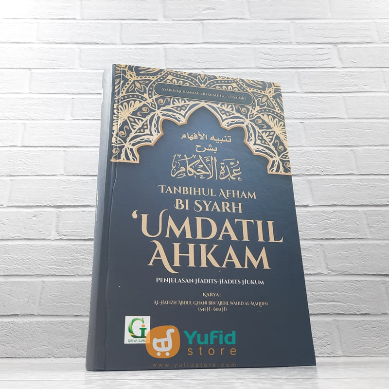 BUKU TANBIHUL AFHAM BI SYARH UMDATIL AHKAM (GRIYA ILMU) – Yufid Store ...