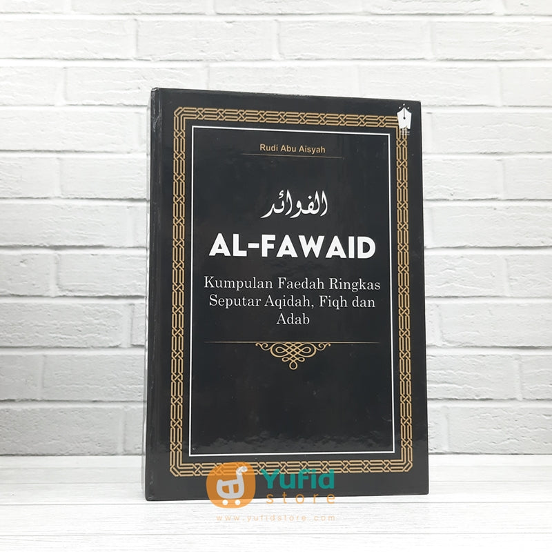 Buku Al-Fawaid Kumpulan Faedah Ringkas Seputar Aqidah Fiqh dan Adab (F ...
